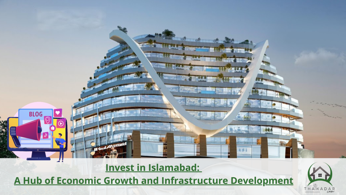 Invest In Islamabad, Ideal Destination for Financial Growth